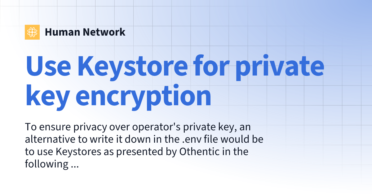 Use Keystore for private key encryption | Human Network