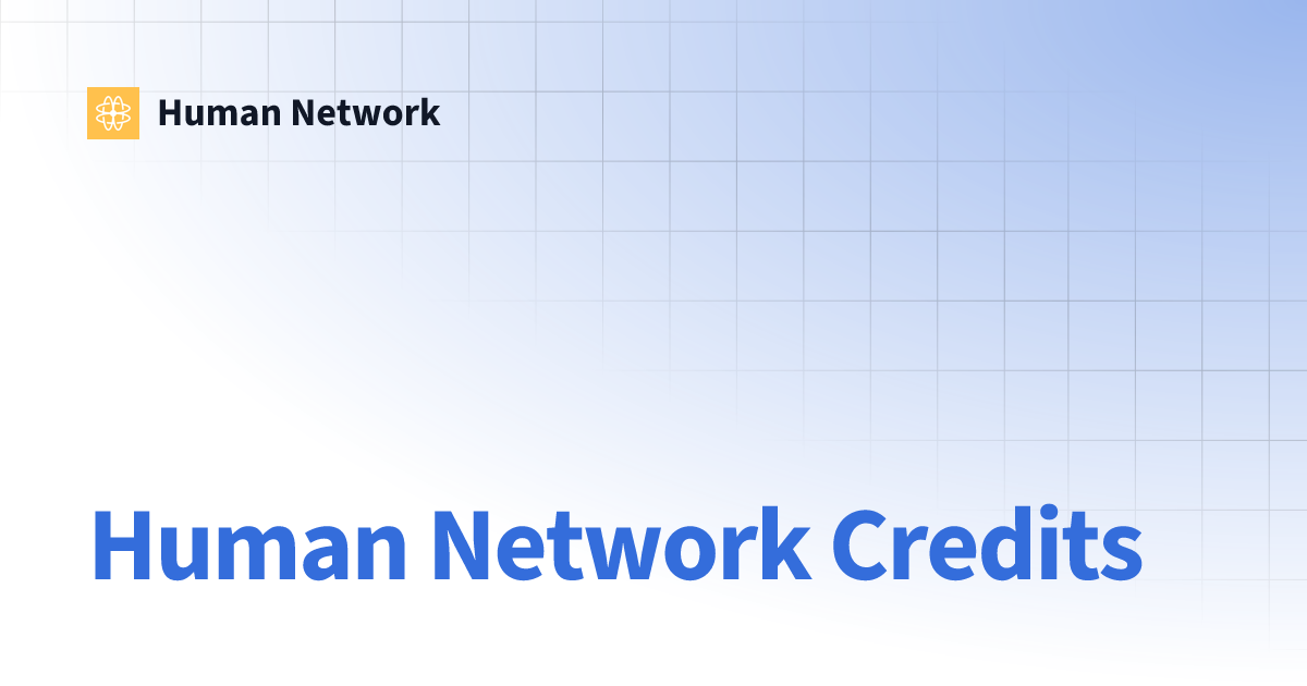 Human Network Credits | Human Network
