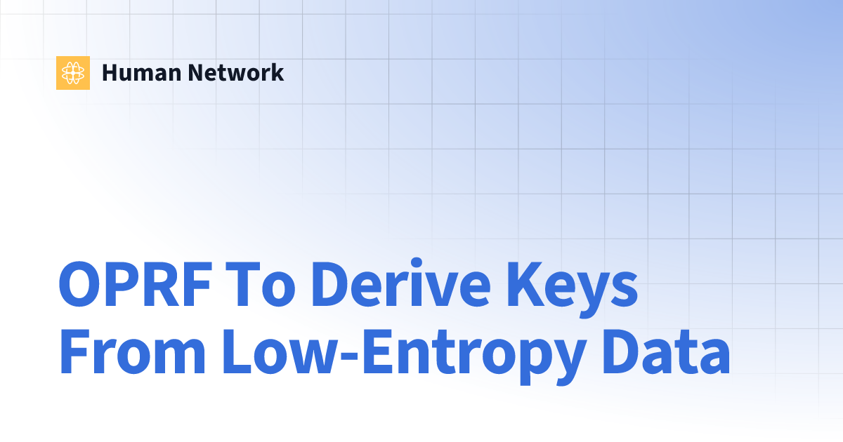 OPRF To Derive Keys From Low-Entropy Data | Human Network